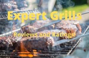 Expert Grill reviews 2025 - Worth The Money? | Better Grills